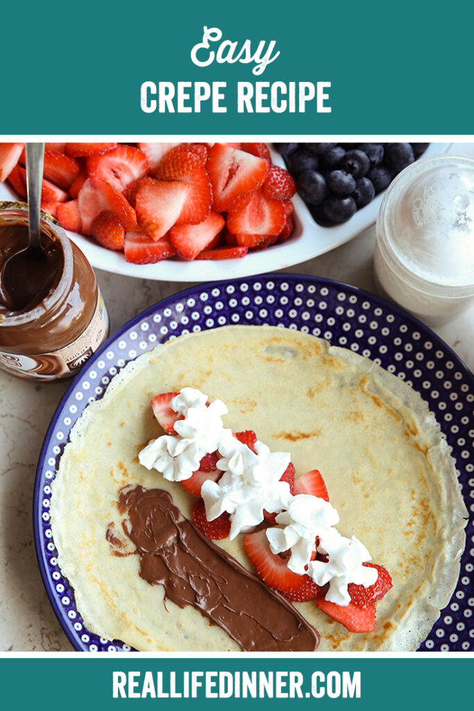 Easy Crepe Recipe - Real Life Dinner