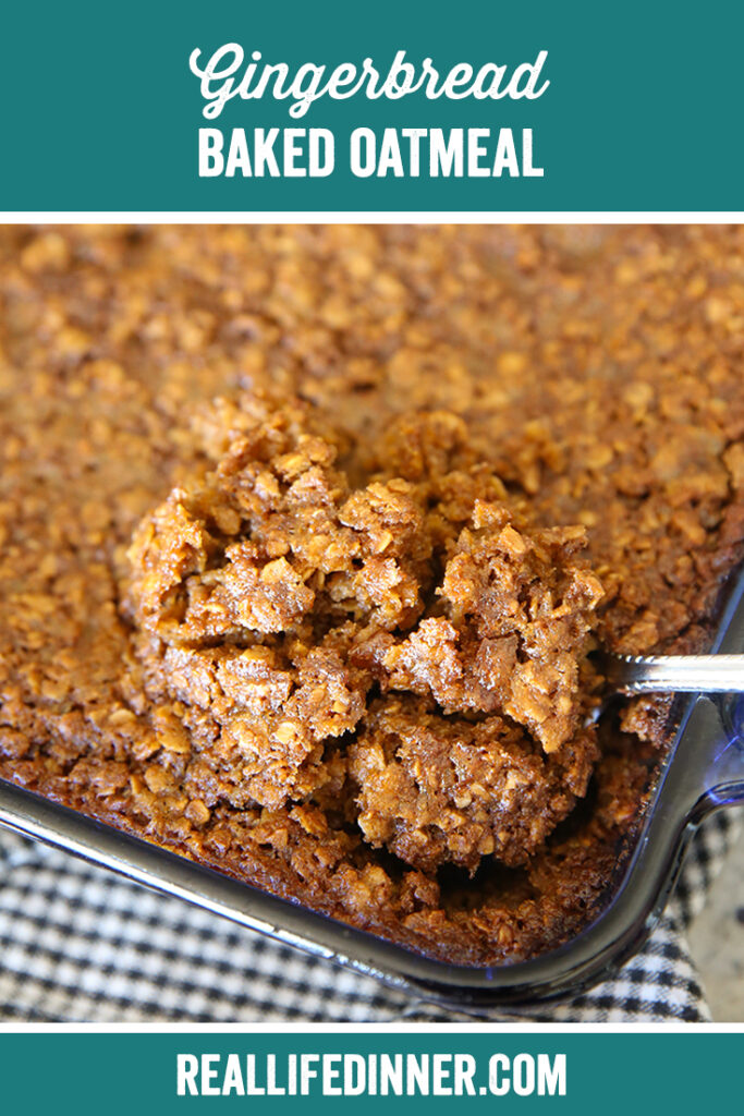 Gingerbread Baked Oatmeal - Real Life Dinner