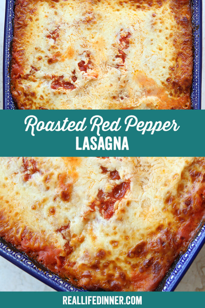 Roasted Red Pepper Lasagna - Real Life Dinner